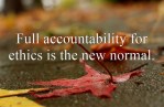 Full Accountability For Ethics: The New Normal – Leading in Context